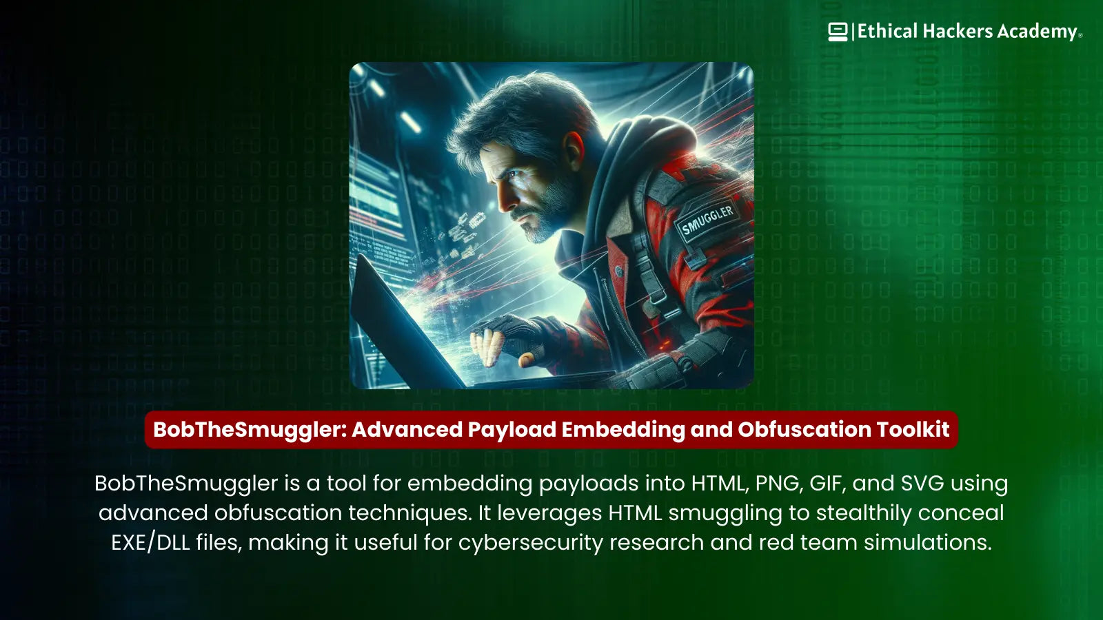 BobTheSmuggler: Advanced Payload Embedding and Obfuscation Toolkit – Ethical Hackers Academy